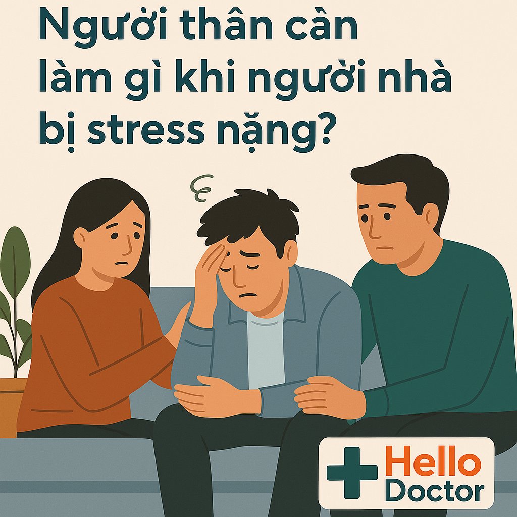 Người thân cần làm gì khi người nhà bị stress nặng? – Hướng dẫn từ ...